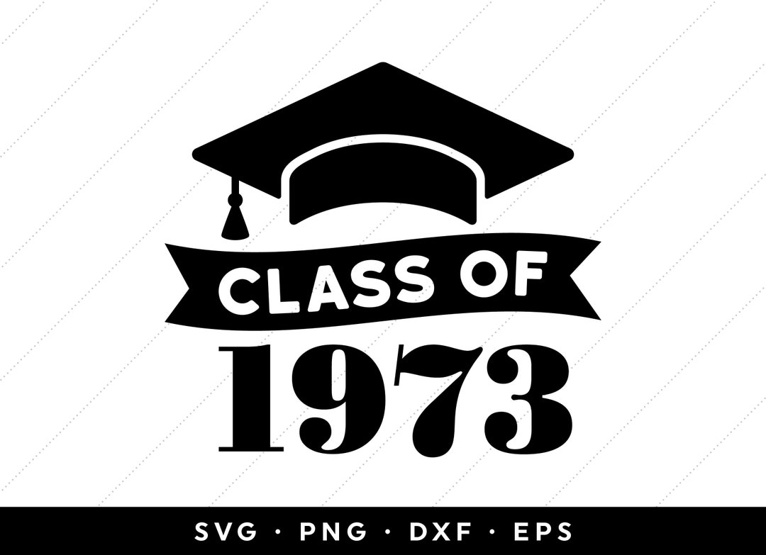Class of 1973 SVG, Reunion SVG, Graduation SVG, 1973 Graduation Cap Svg ...