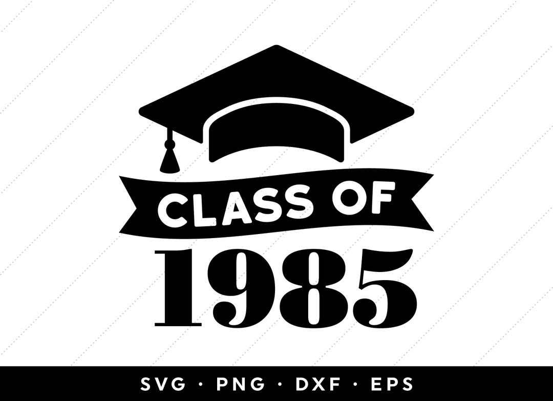 Class of 1985 SVG, Reunion SVG, Graduation SVG, 1985 Graduation Cap Svg ...