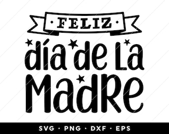 Spanish Svg File Mothers Day Feliz Dia De Las Madres Svg Etsy