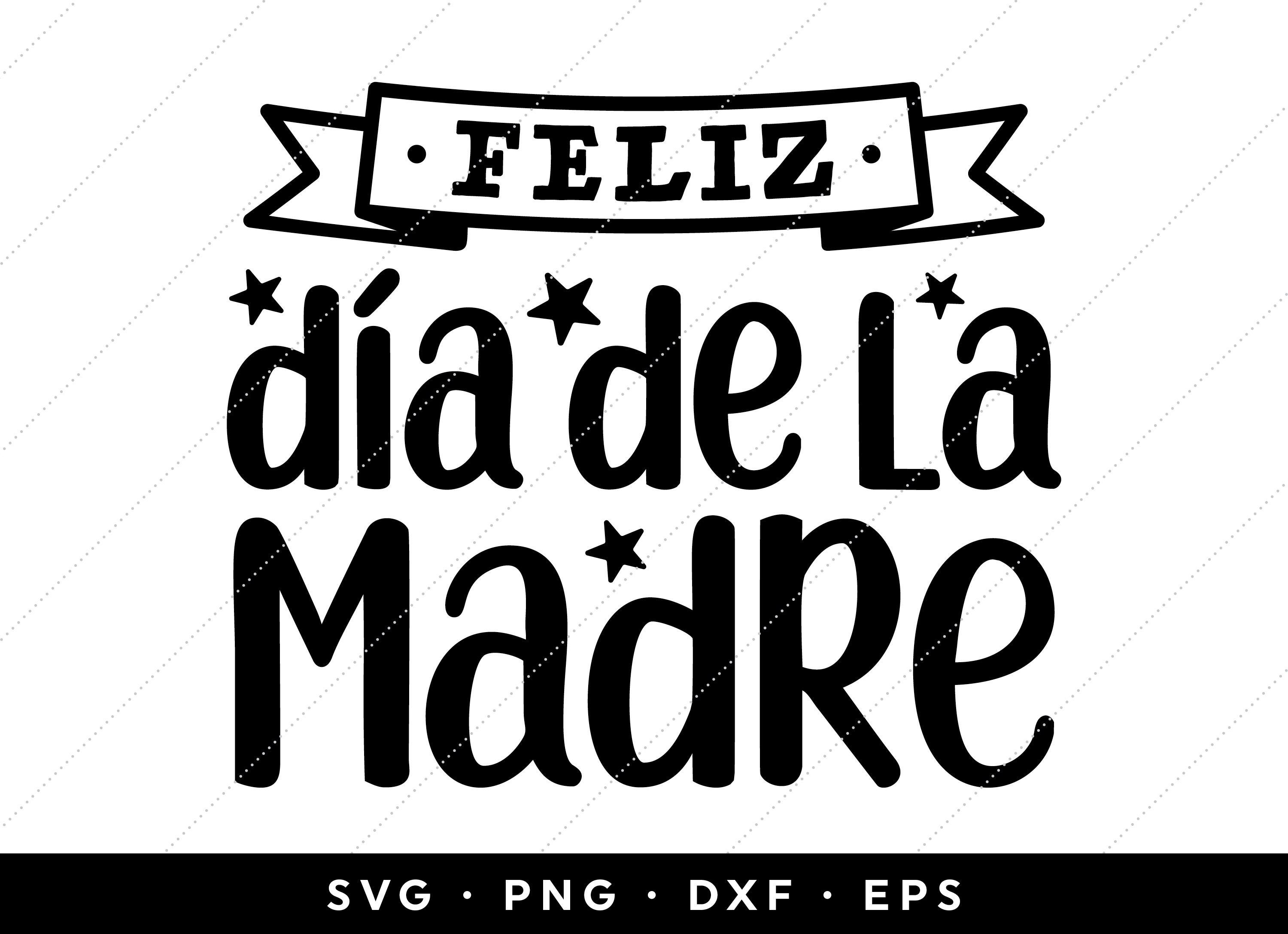 Feliz Dia De La Madre Svg Feliz Dia De Las Madres Svg Etsy