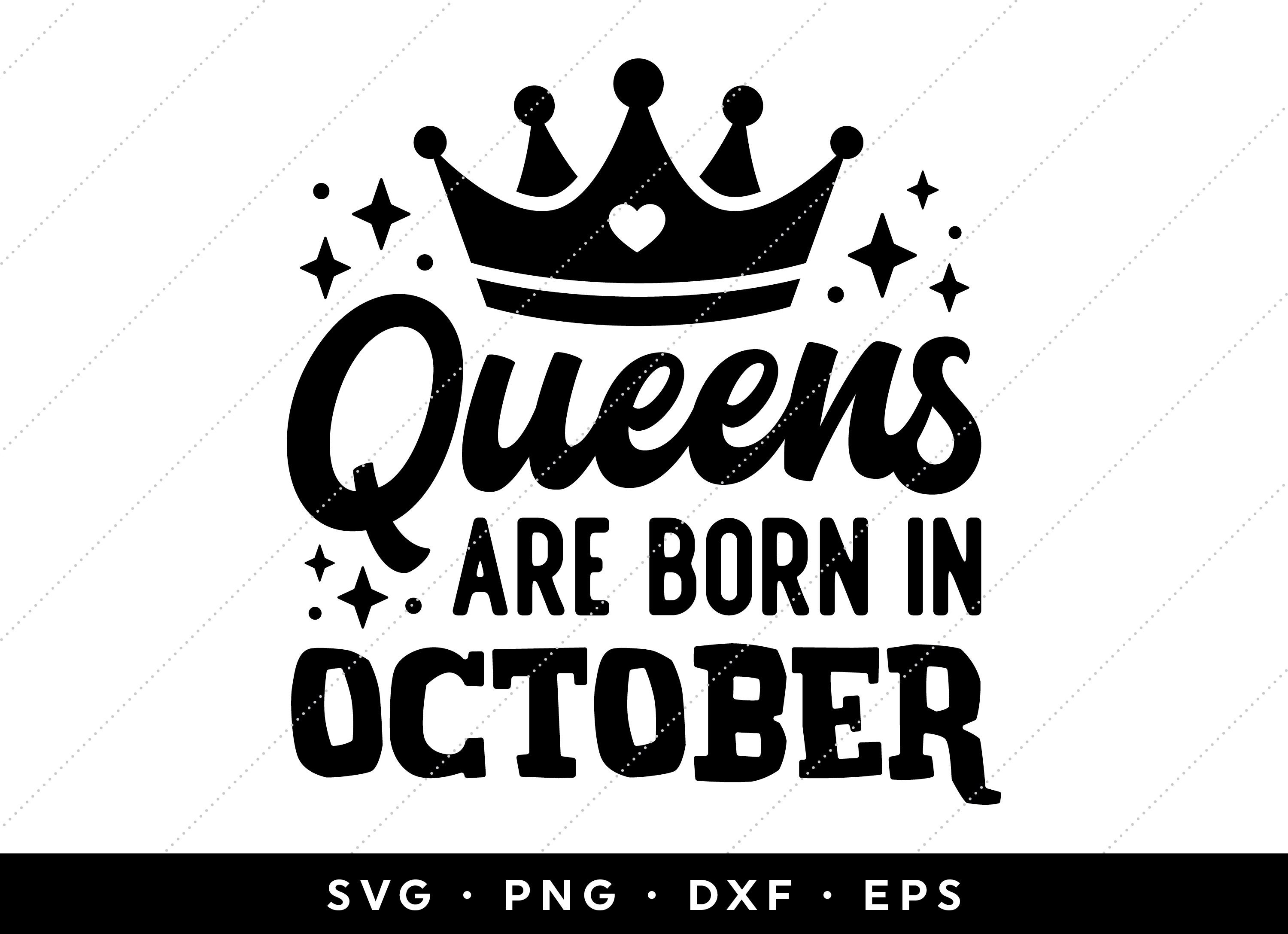 October Birthday SVG Queens Are Born in October SVG Birthday - Etsy UK