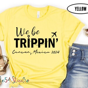 We Be Trippin' T-shirt: Girls Trip Matching Vacation Shirt - Etsy