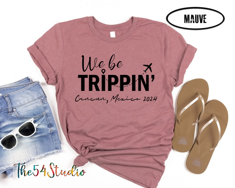 We Be Trippin' T-shirt: Girls Trip Matching Vacation Shirt - Etsy
