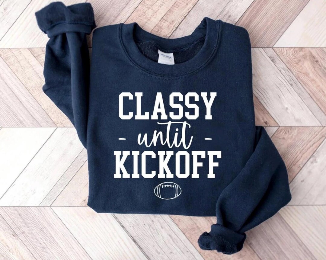 Classy Until Kickoff Football Screen Print Transfer - Etsy