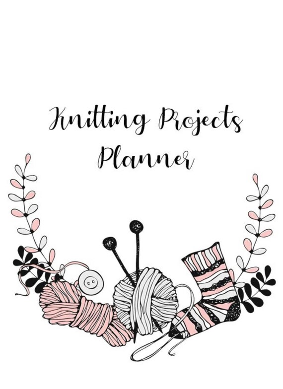 Knitting Project Planner / 22 Page Printable Planner | Etsy