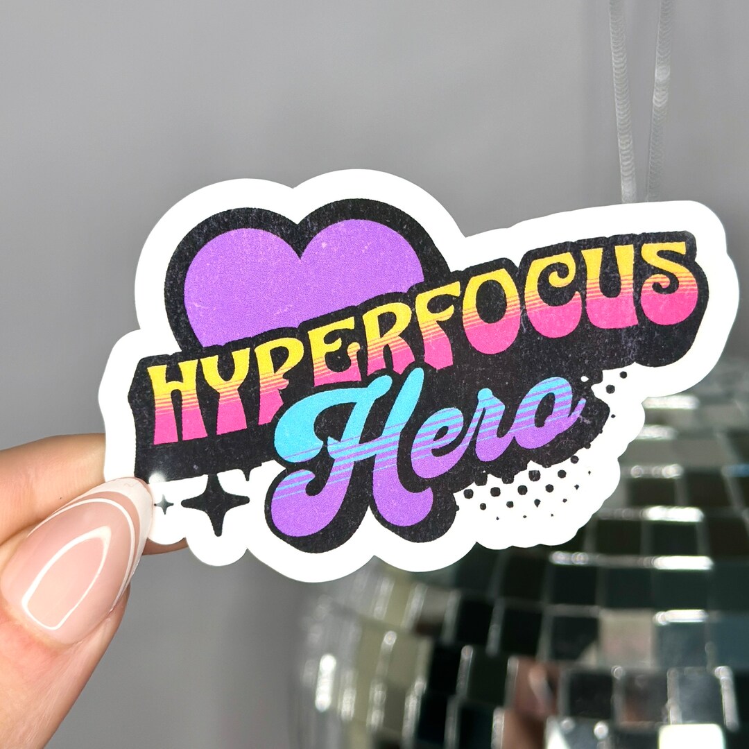 Hyperfocus Hero Sticker, Mental Health Sticker, Funny Stickers, ADHD ...