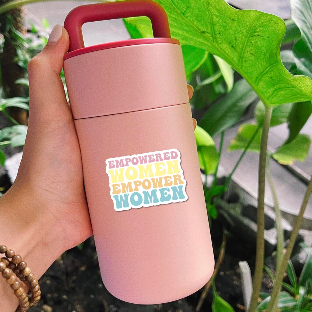 Empowered Women Empower Women Sticker, Feminist Stickers, Laptop and ...