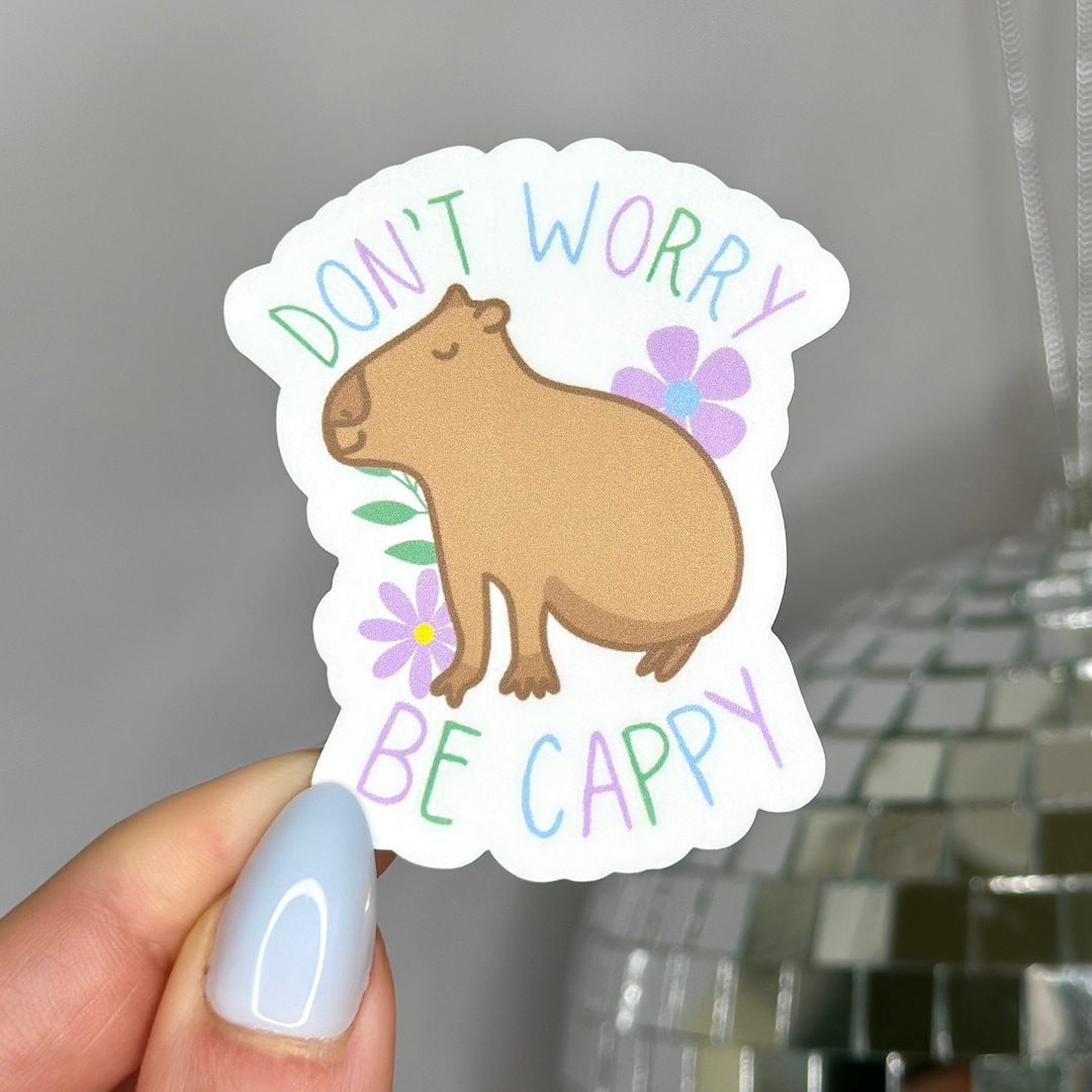 Don't Worry, Be Cappy Sticker | Capybara | Trendy Stickers | Positivity ...