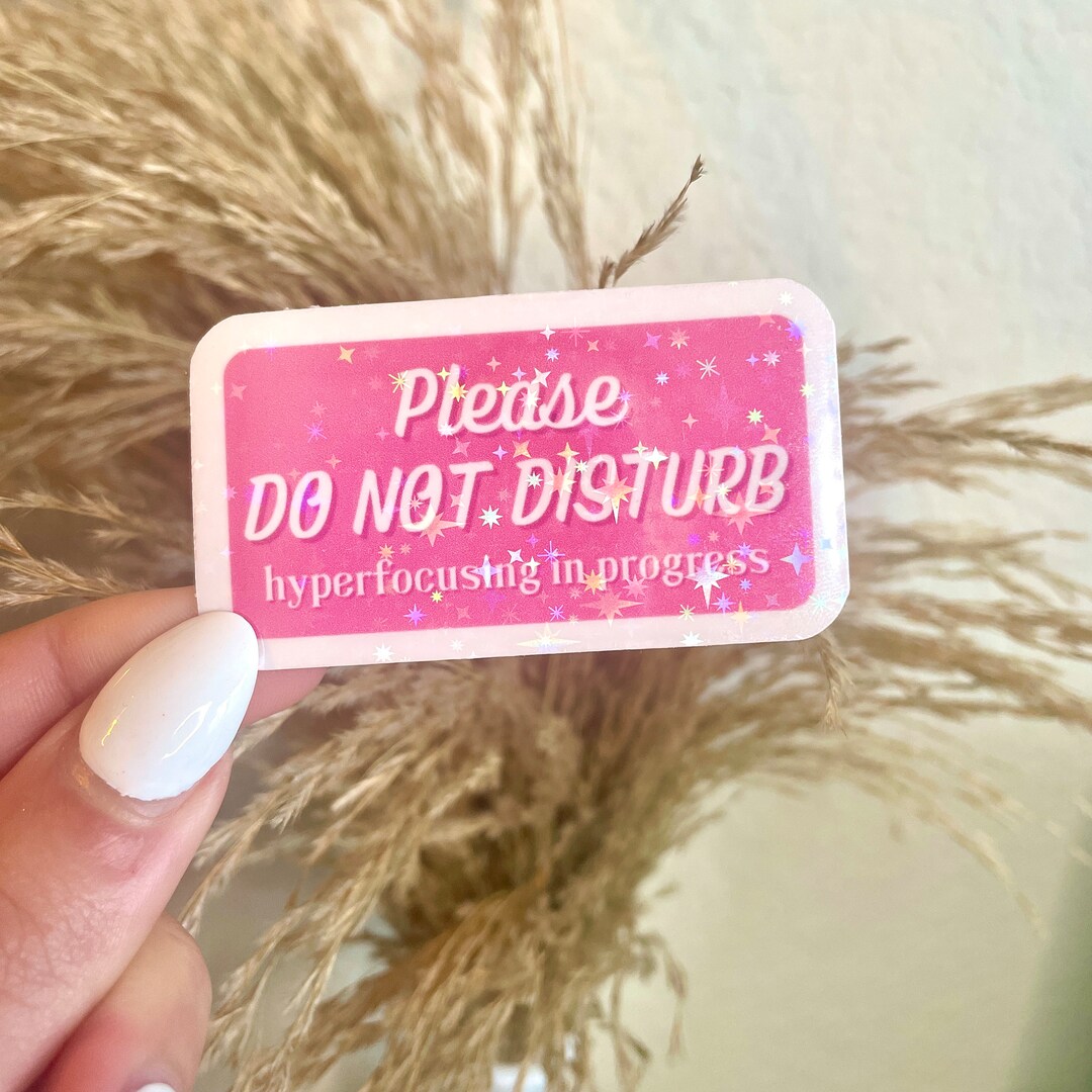 Do Not Disturb, I'm Hyperfocusing Sticker, ADHD Stickers, Holographic ...