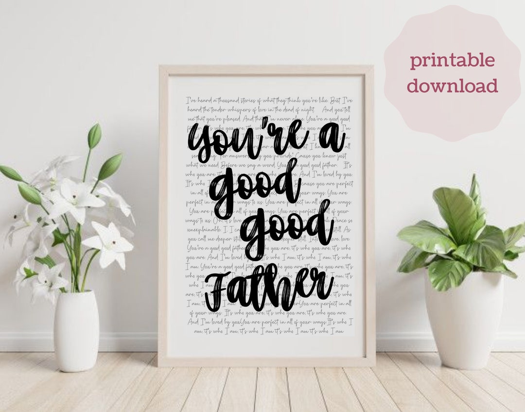 You're a Good Good Father, Printable Wall Art, Christian Wall Art ...