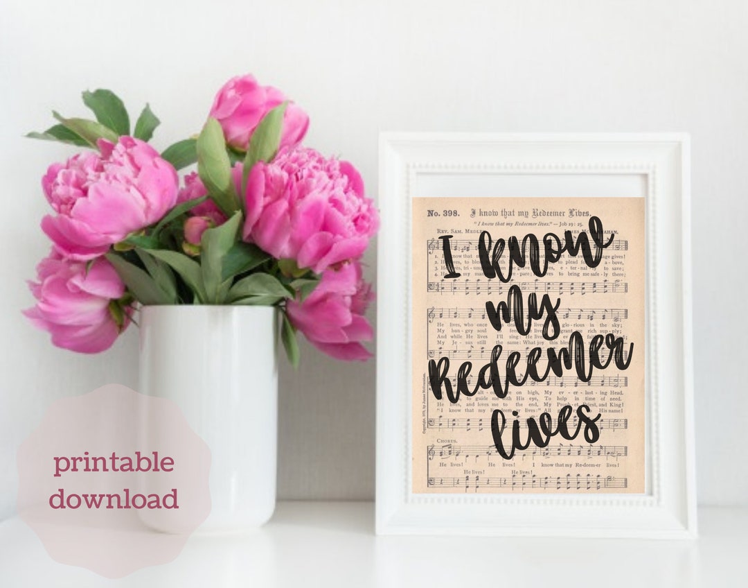 I Know My Redeemer Lives, Printable Wall Art, Christian Wall Art ...