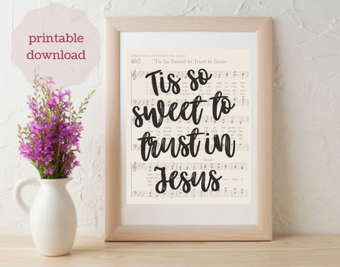 Tis so Sweet to Trust in Jesus Printable Wall Art Christian - Etsy