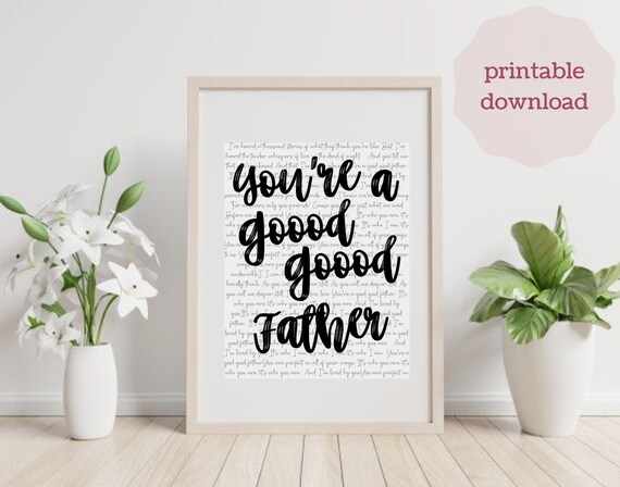 You're a Good Good Father Printable Wall Art Christian | Etsy