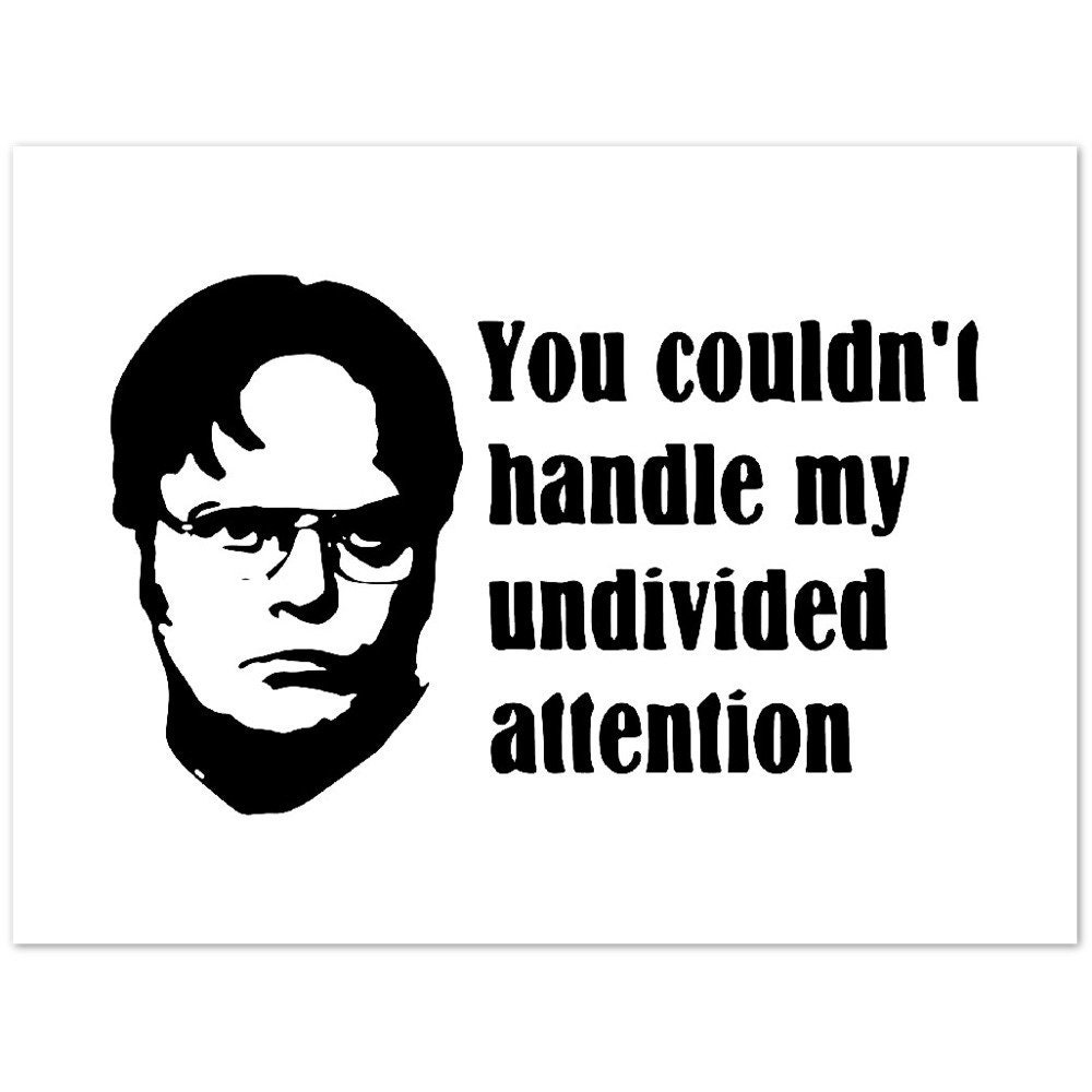 You Couldn't Handle My Undivided Attention Dwight Schrute Classic Matte Paper Poster Physical ...