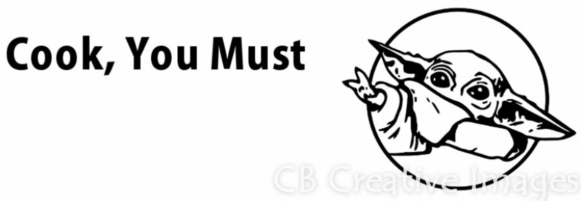 Yoda Cook, You Must Downloadable File in JPEG, PNG, SVG, Psd and Pdf ...