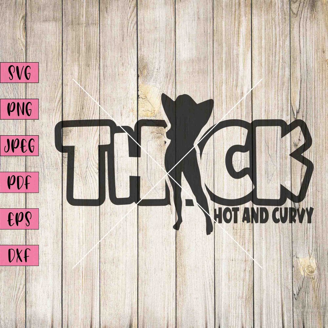 Thick Hot and Curvy Svg, Curvy Women Art, Curvy Woman Svg, Sassy Svg ...