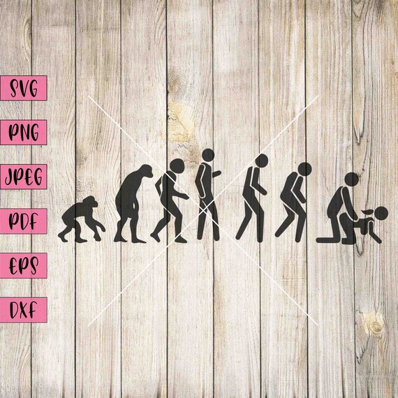 Sex Evolution Svg 6 Funny Adult Svg Adult Svg Adult Etsy