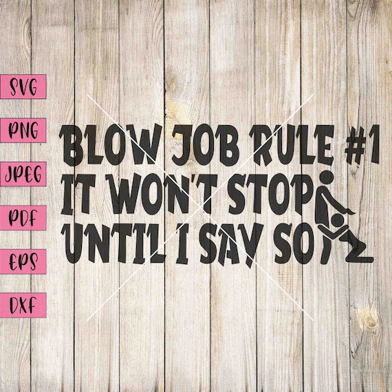 Blow Job Rule 1 Svg Vulgar Svg Adult Svg Adult Stickers Etsy Canada