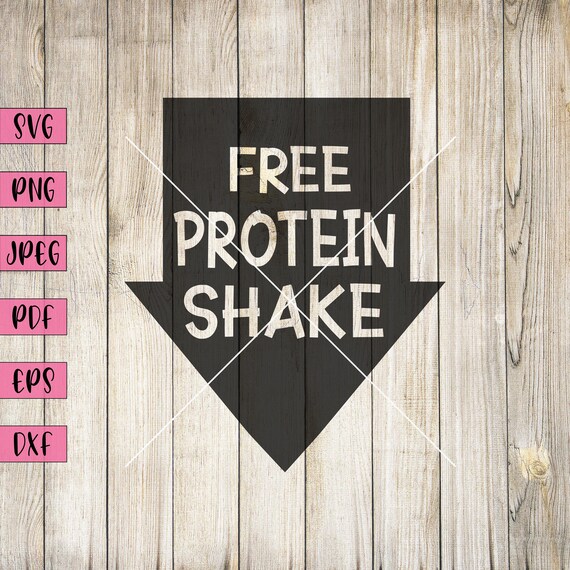Free Protein Shake Svg Funny Svg Sarcastic Svg Workout | Etsy