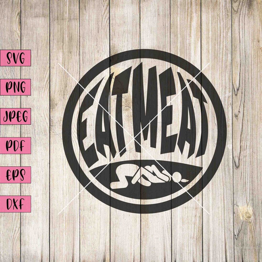 Eat Meat Svg: Adult Humor Clipart (digital Download) - Etsy UK