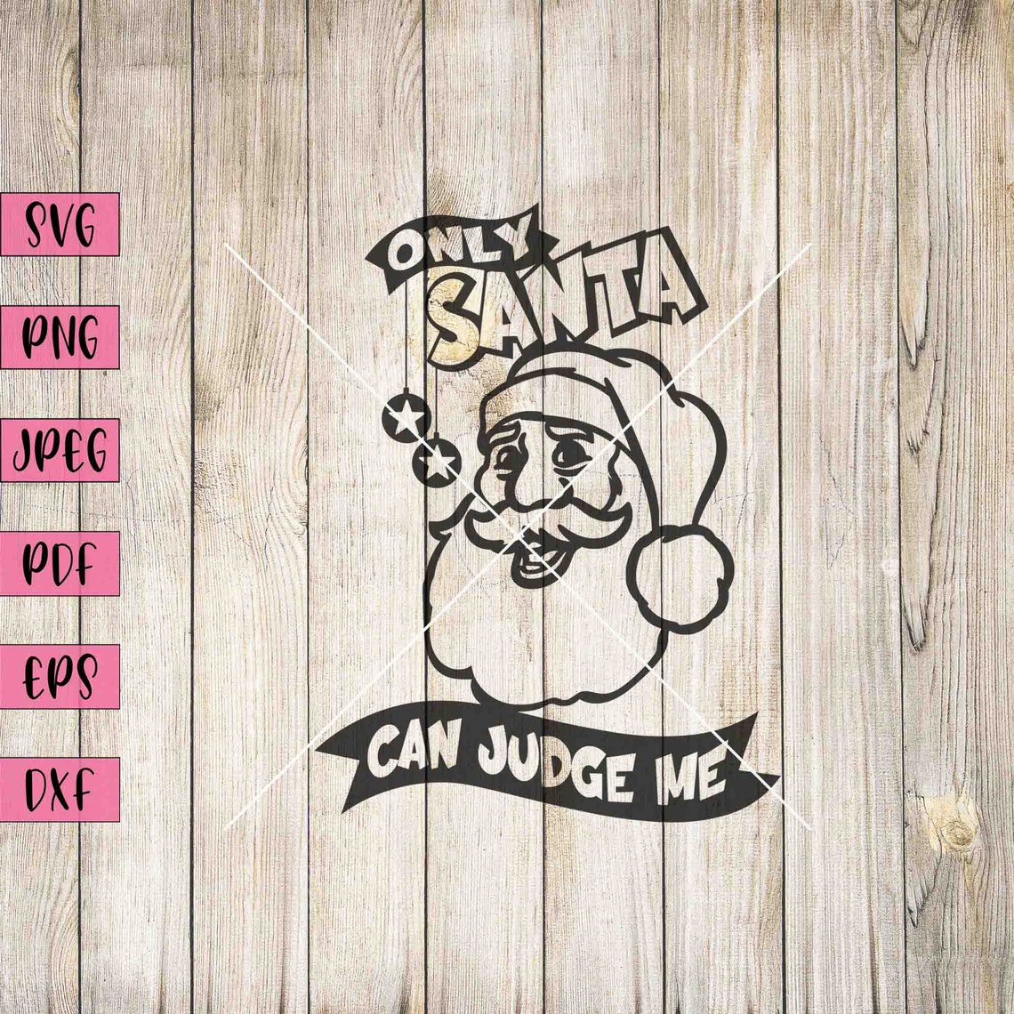 Only Santa Can Judge Me Svg Santa Svg. Santa Clip Art Funny | Etsy