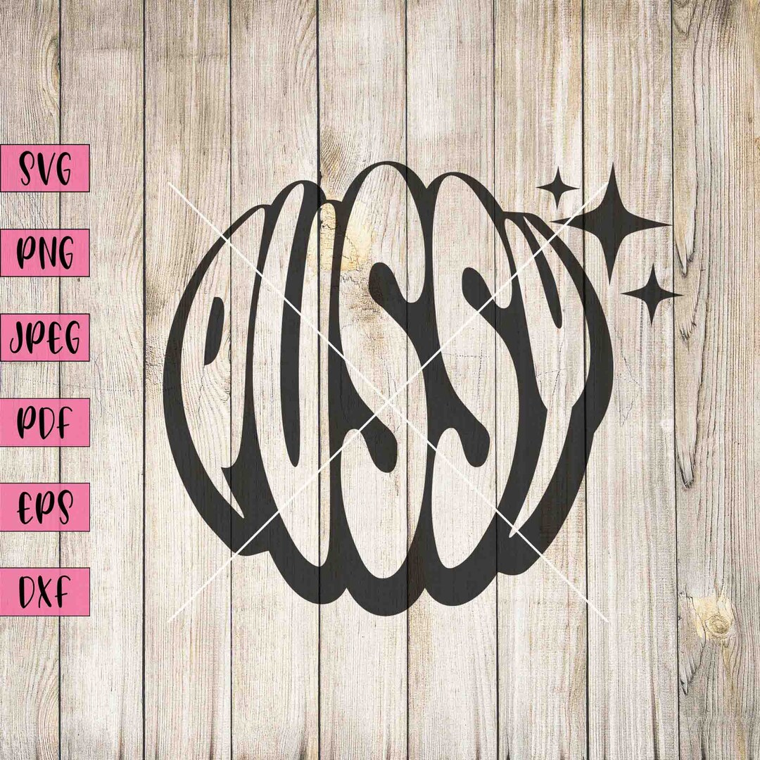 Pussy Svg, Inappropriate Stickers, Funny Adult Svg, Adult Humor Svg ...