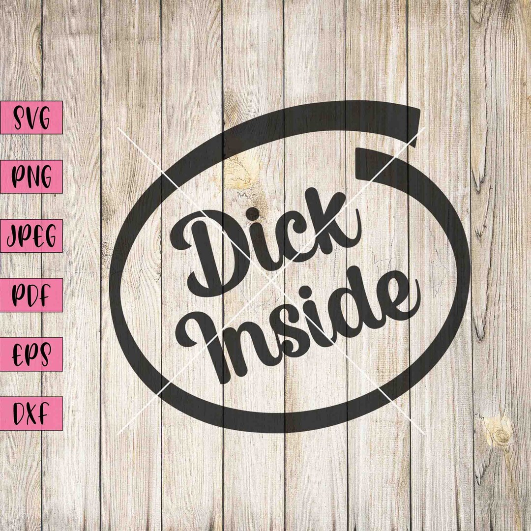 Dick Inside Svg, Funny Png, Adult Humor Svg, Funny Adult Svg, Adult Svg ...
