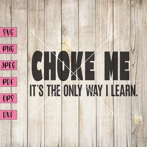 Choke Me..., NSFW Stickers, NSFW Art, Inappropriate Stickers, Vulgar ...