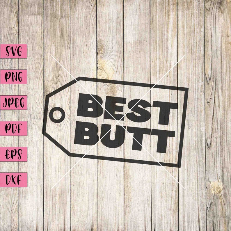Best Butt Svg, Inappropriate Stickers, Adult Humor Svg, Funny Adult Svg ...