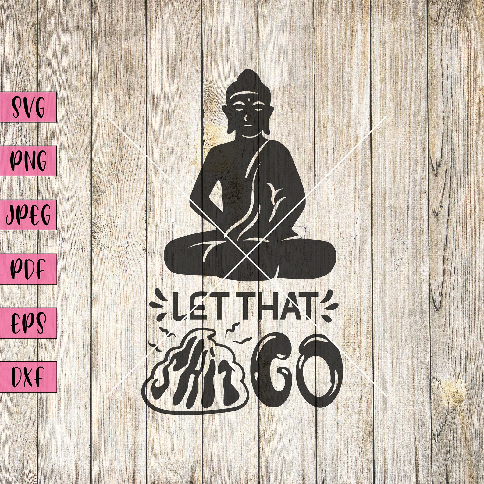 Buddha Let That Shit Go Let That Shit Go Buddha Quote Wall - Etsy