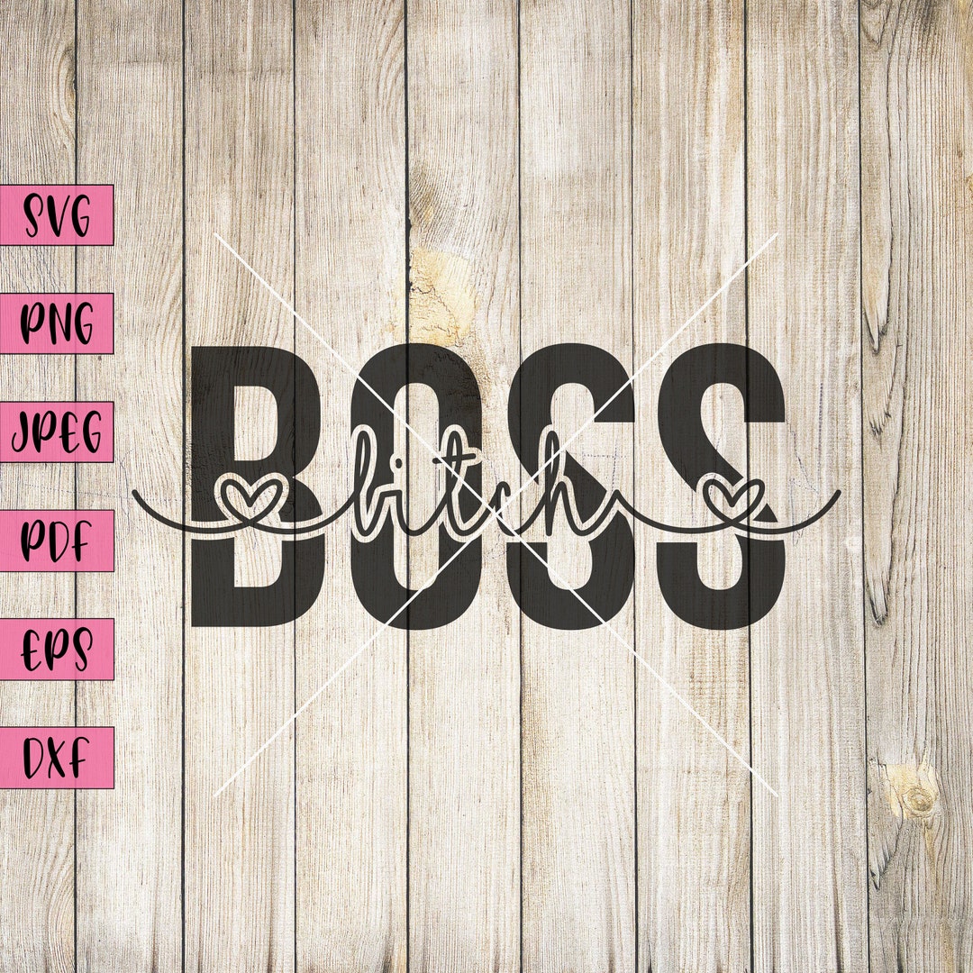 Boss Bitch, Bitch Svg, Girl Boss, Girl Boss Planner Stickers, Bitch T ...