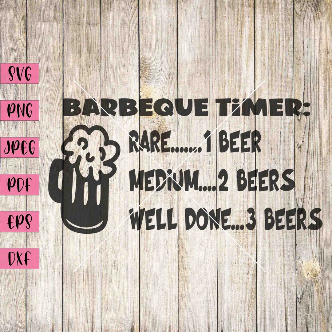 Barbecue Timer Svg, Beer Lover Gift, Drink Beer Svg, Drink Svg ...