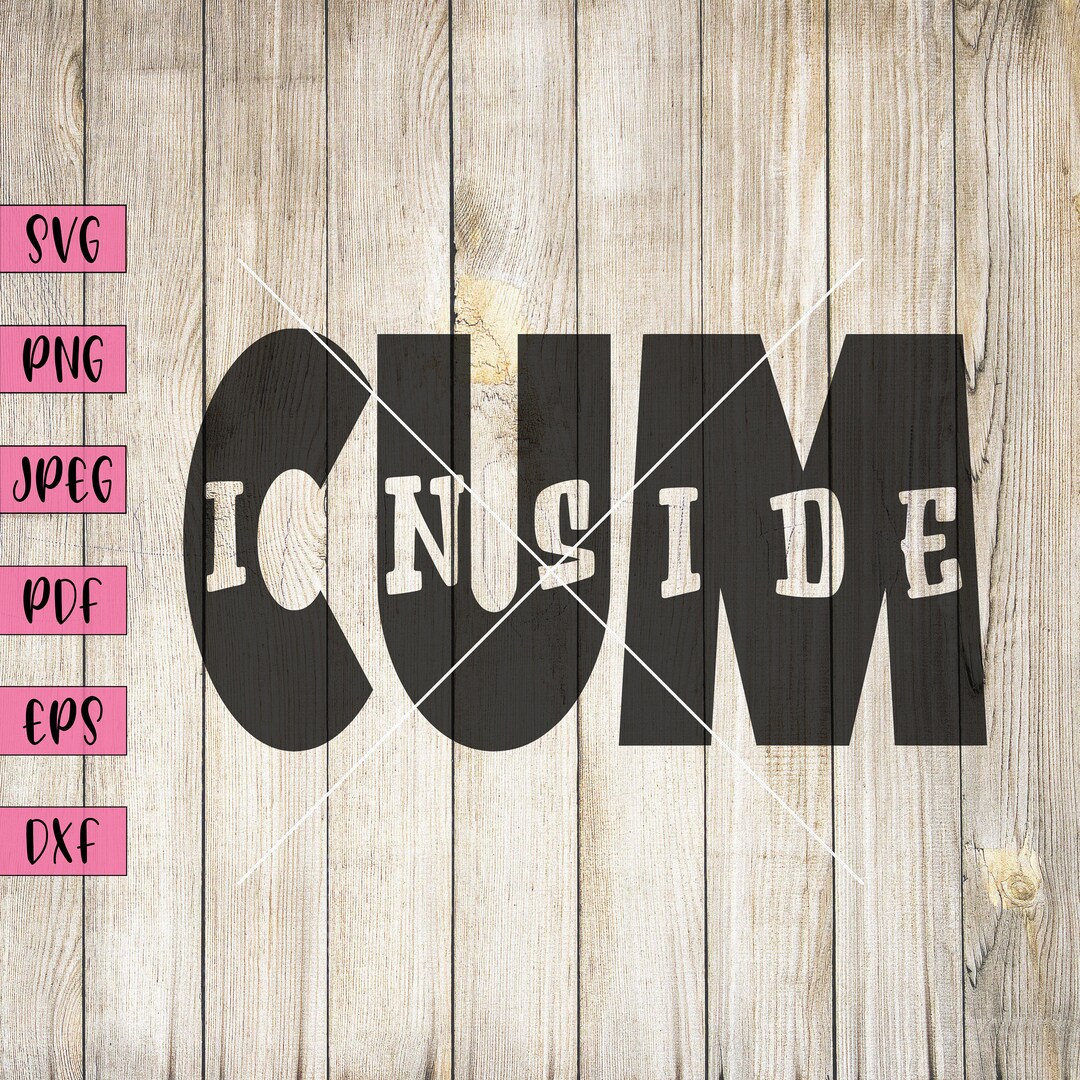 Cum Inside Inappropriate Stickers Adult Humor Svg Adult Clip Art 4964