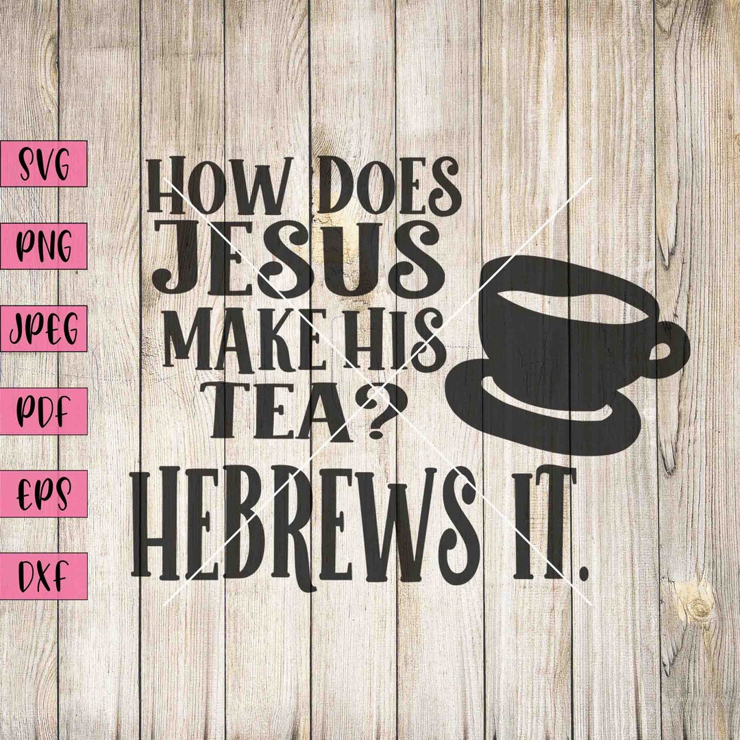 Hebrews It Svg, Coffee Planner Stickers, Coffee Shop Svg, Jesus and ...
