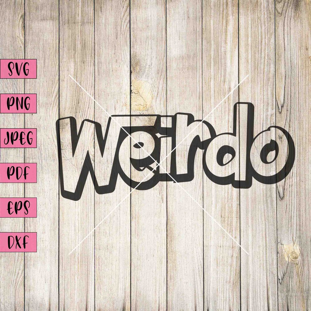 Weirdo Svg: Funny Car Decal, Bumper Sticker (digital Download) - Etsy