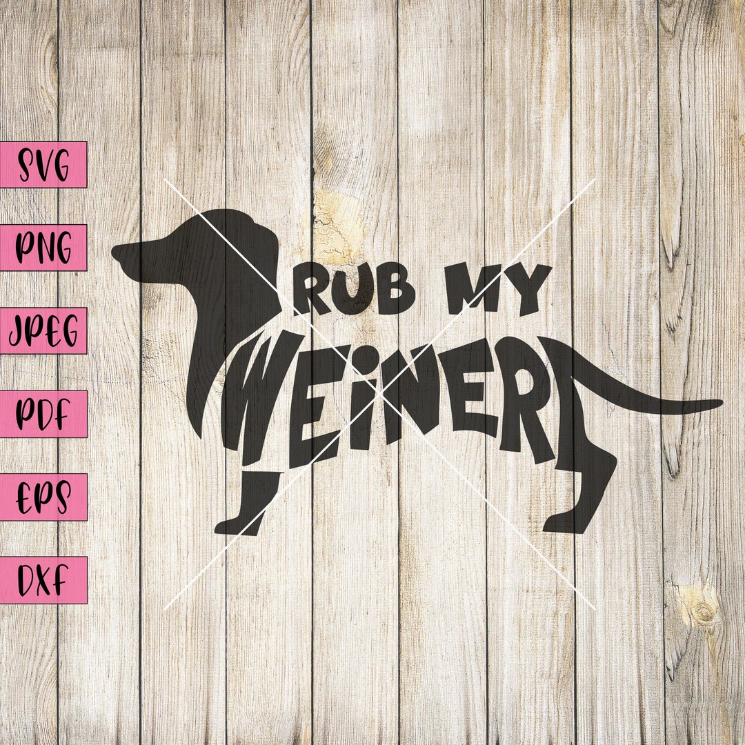 Rub My Weiner Dachshund SVG: Funny Car Decal, Truck Sticker (digital ...