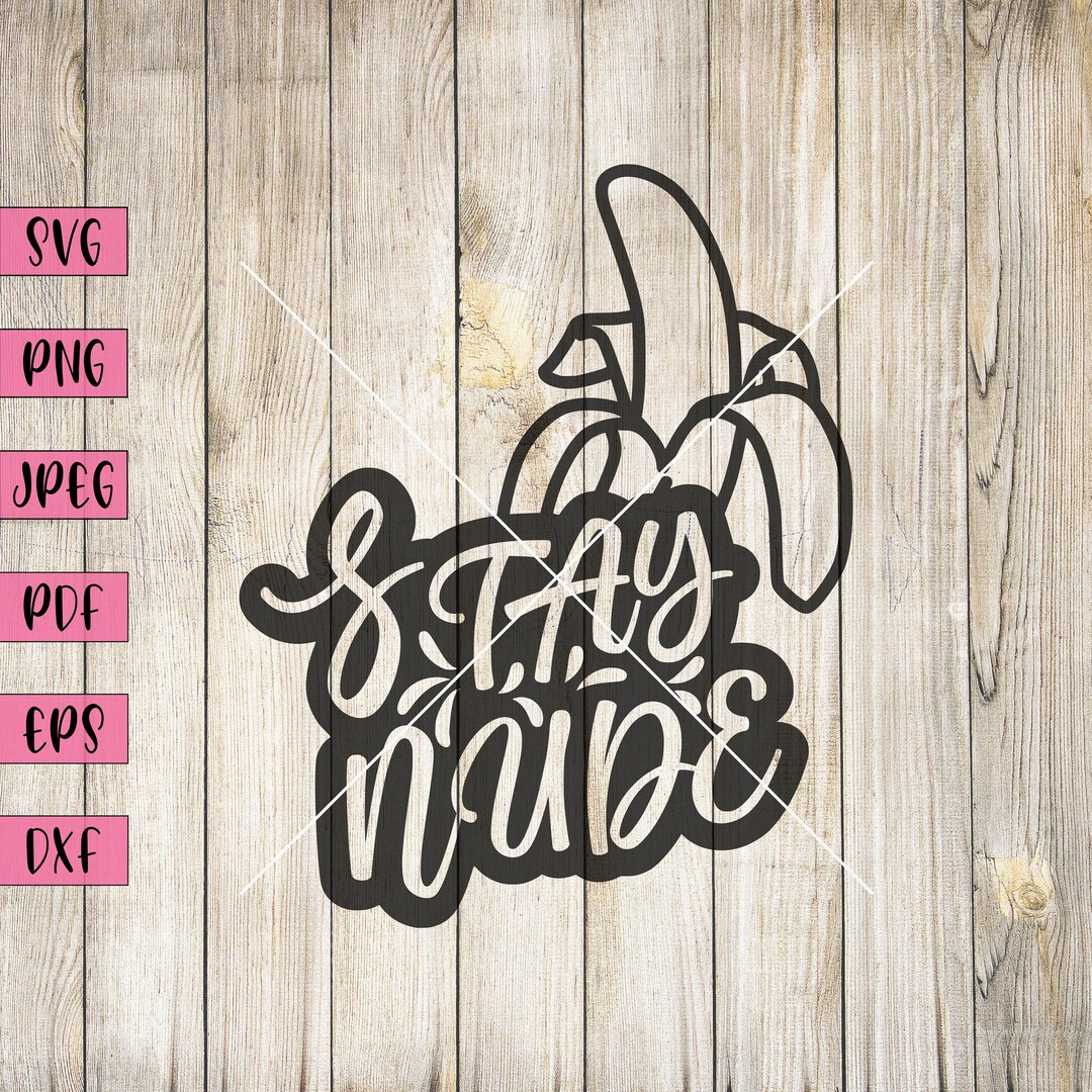 Stay Nude Svg, Inappropriate Stickers, Funny Svg, Funny Shirt, Funny ...