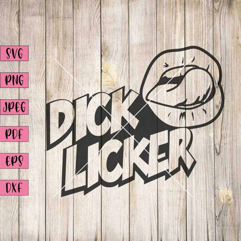 Dick Licker Svg, Penis Art, Penis Print, Penis Humor, Sexual Energy ...