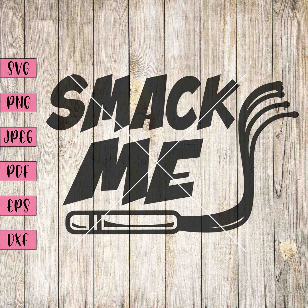 Smack Me Svg, Adult Clipart, Adult Humor Svg, Funny Adult Svg, Sexy Svg ...