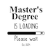 Masters Degree Svg,masters Degree is Loading 2024 Svg,masters Degree ...