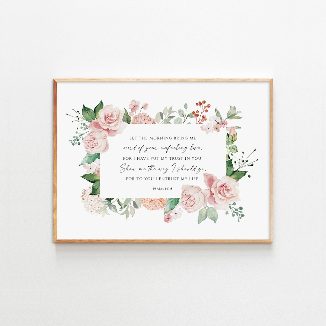 Psalm 143:8 Floral Bible Verse Art Print (digital Download) - Etsy
