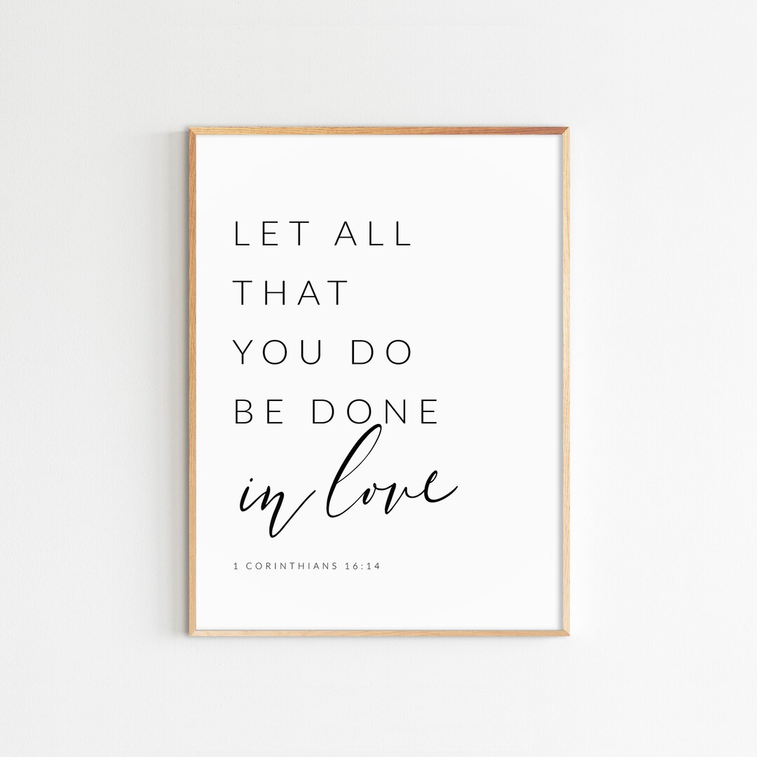1 CORINTHIANS 16:14 Let All That You Do Be Done in Love Bible Verse ...