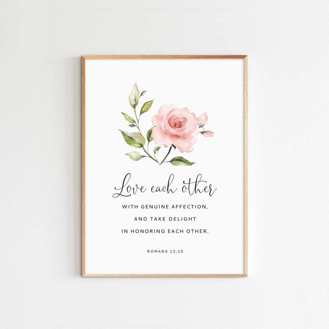 Romans 12:10 Love Each Other, Bible Verse Wall Art Printable Botanical ...