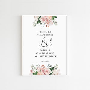 Psalm 16:8 Scripture Art, Christian Floral Bible Verse (digital ...
