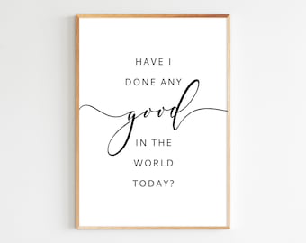 Have I Done Any Good / Yes, I Have Done Some Good in the World Today ...