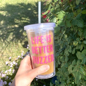 Life is Better Buzzed Coffee / Tea Tumbler Cup - Etsy