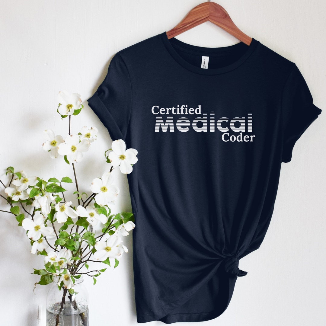 Certified Medical Coder T-shirt, Coding Graduate Gift Tee - Etsy