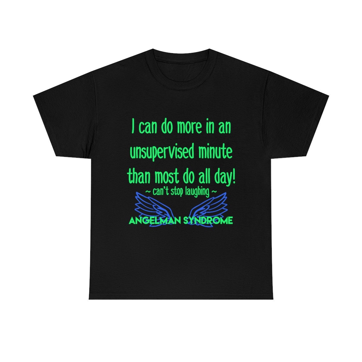 I Can Do More in an Unsupervised Minute Than Most Do All Day T-shirt ...