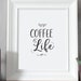 Coffee is Life, Printable Sign, Kitchen Sign, Coffee Sign, Coffee ...