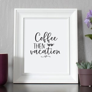 Coffee Then Vacation, Printable Sign, Airbnb Sign, Airbnb Host Sign ...